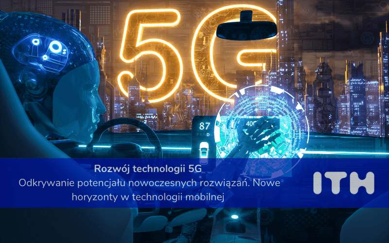 5G technology development - discovering the potential of modern ...